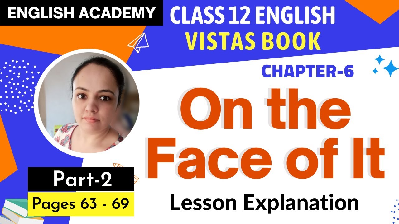 On the Face of it Class 12 English Vistas book Chapter 6 Part 2 ...