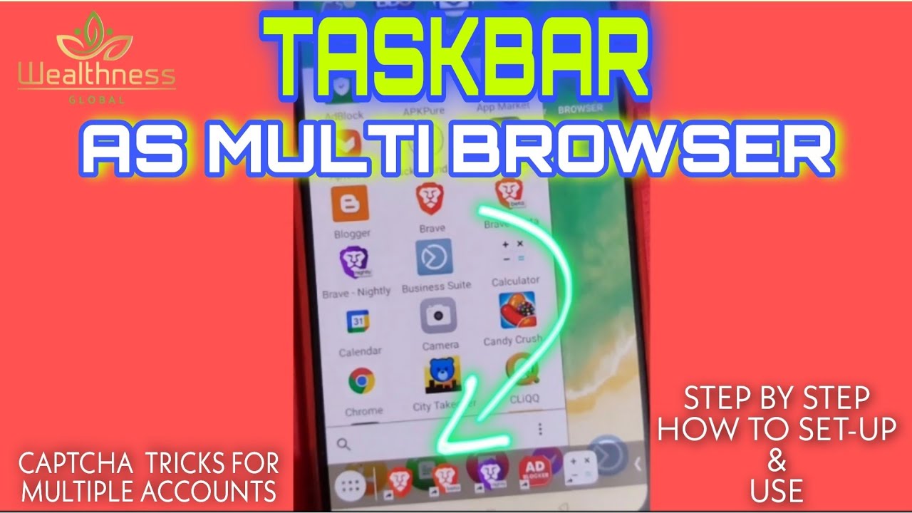Step by Step How to setup & use TASKBAR as MULTI BROWSER | Wealthness Global CAPTCHA TRICKS ...