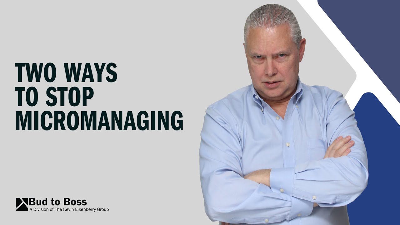Two Ways to Stop Micromanaging - YouTube