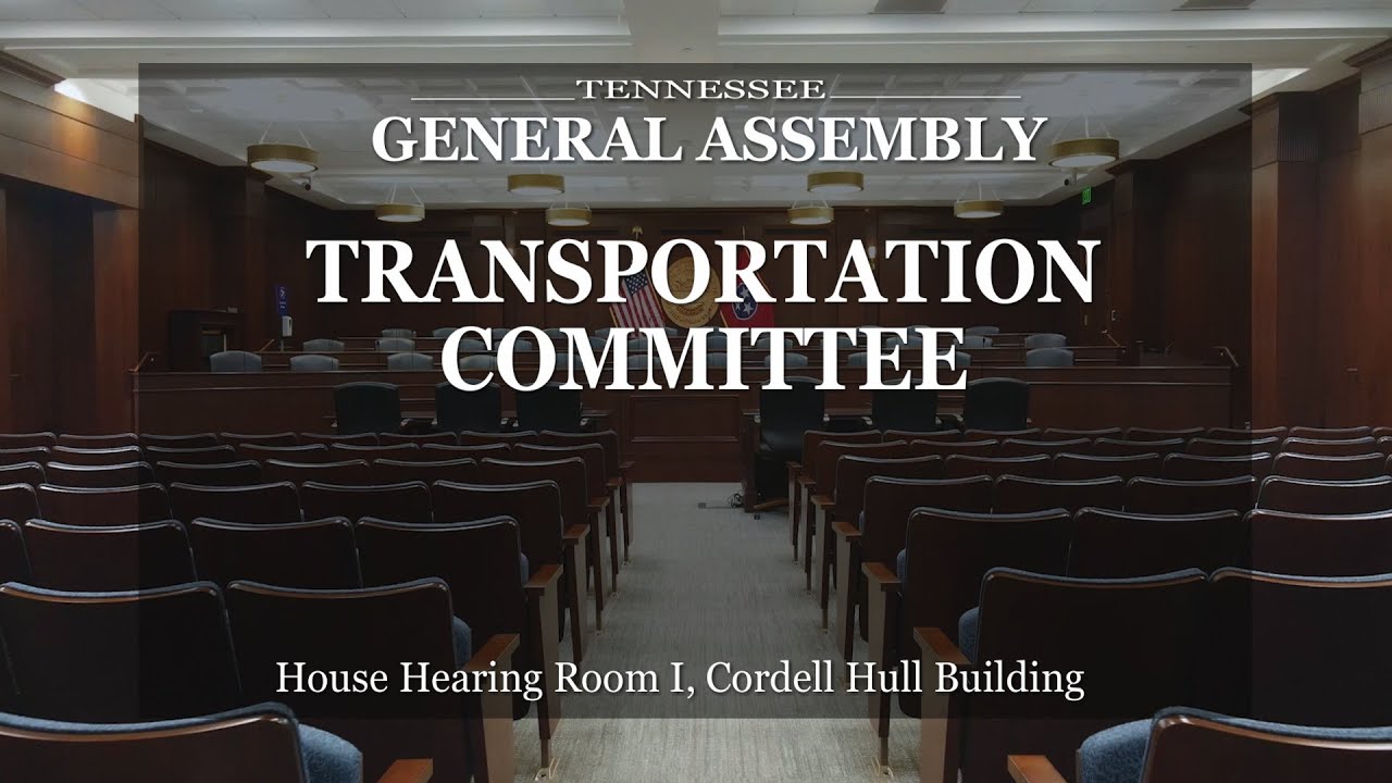 House Transportation Committee- January 31, 2023- House Hearing Room 1 ...
