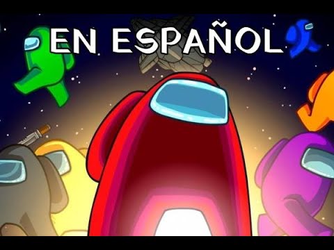Among us doblaje en Español - YouTube