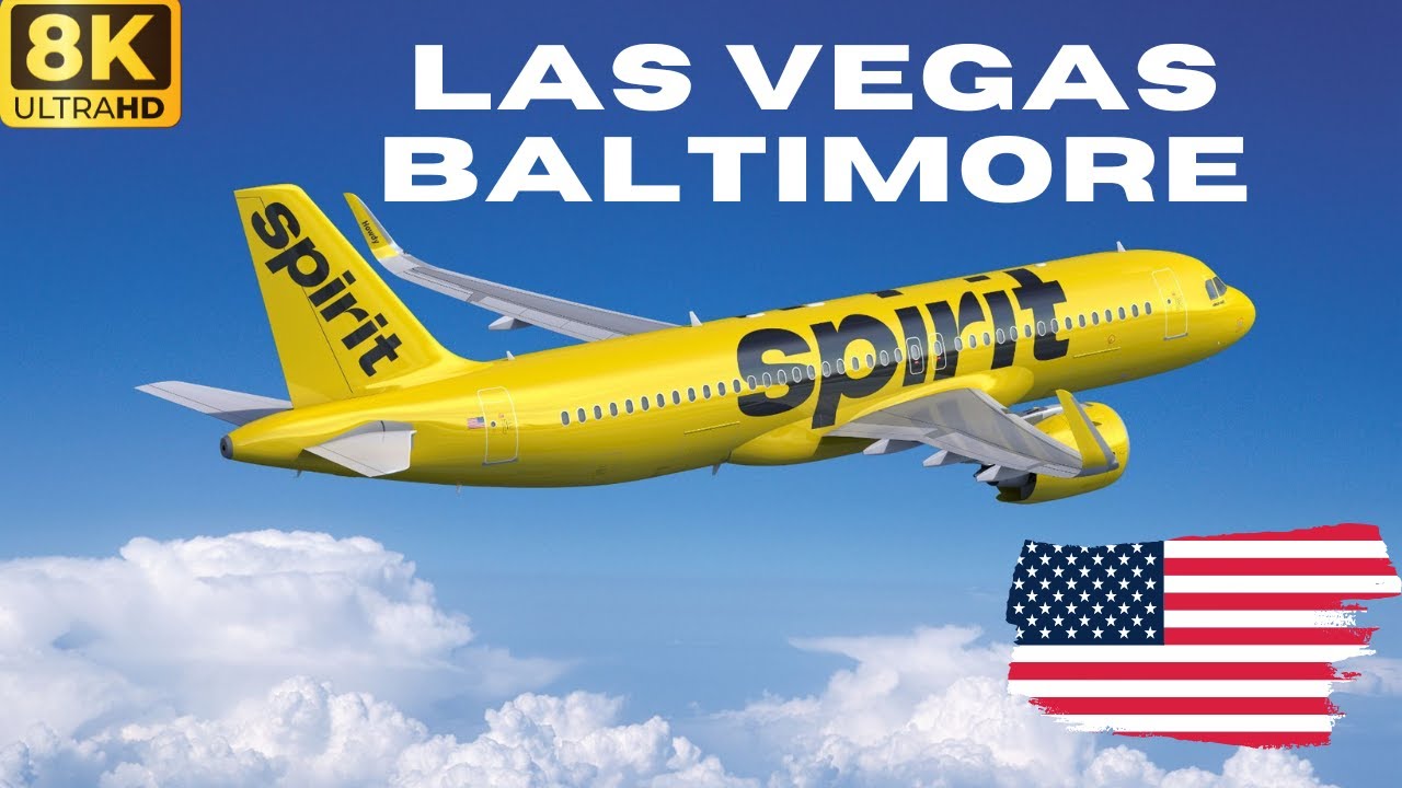 【8K】Spirit Airlines: Airbus A320neo - From Las Vegas (LAS) to Baltimore ...