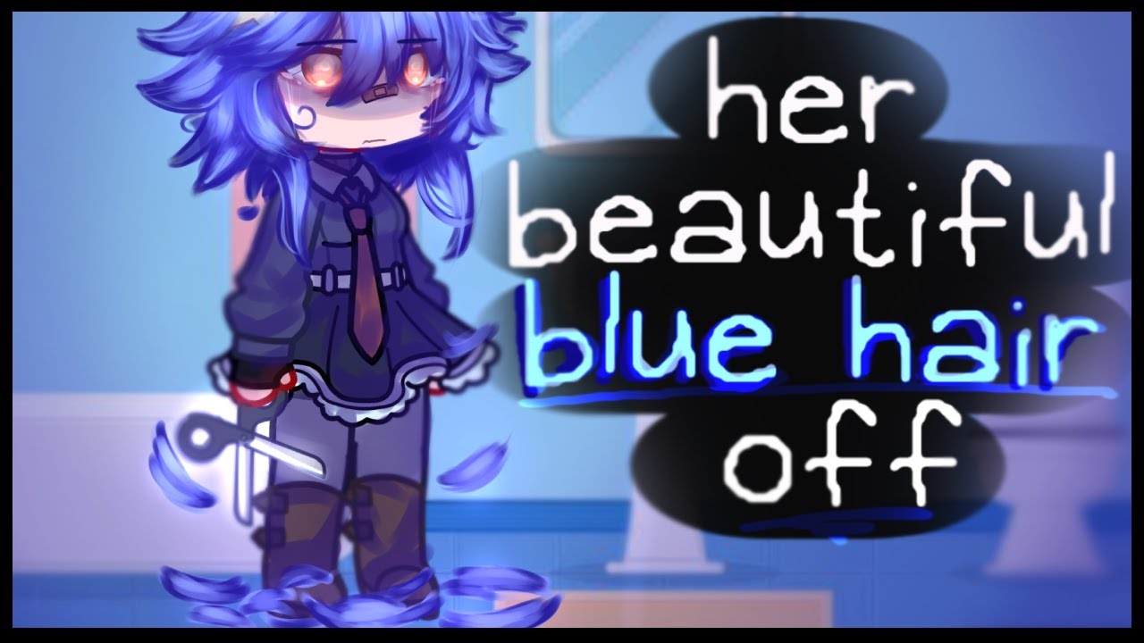 her beautiful blue hair off gacha - YouTube