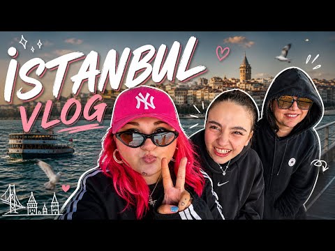 ISTANBUL VLOG !