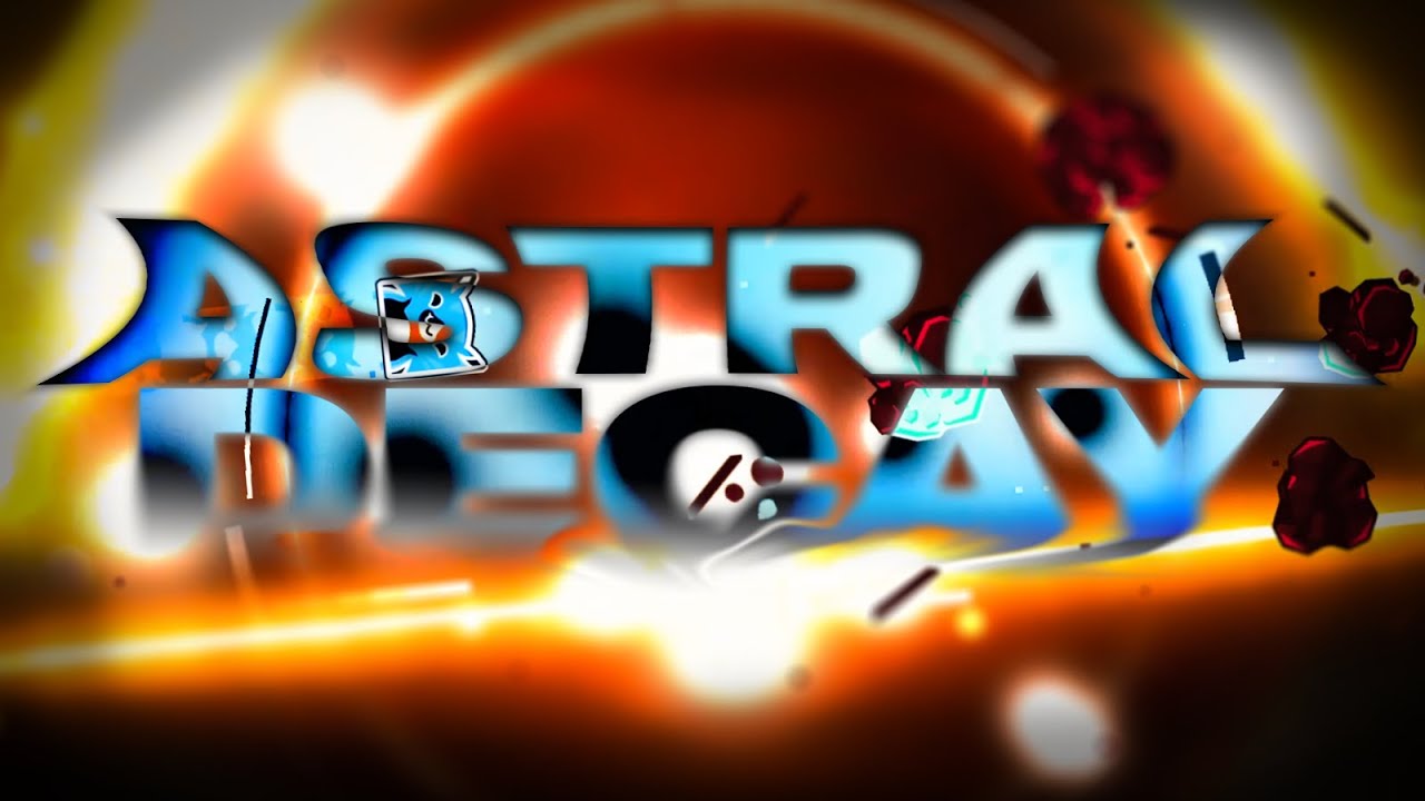 Astral Decay by ToastLord [GD] - YouTube