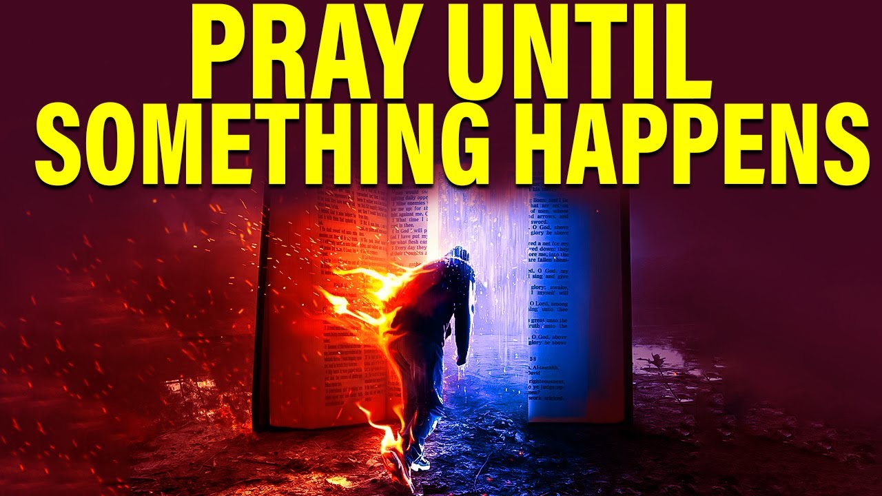 PUSH: PRAY UNTIL SOMETHING HAPPENS - YouTube