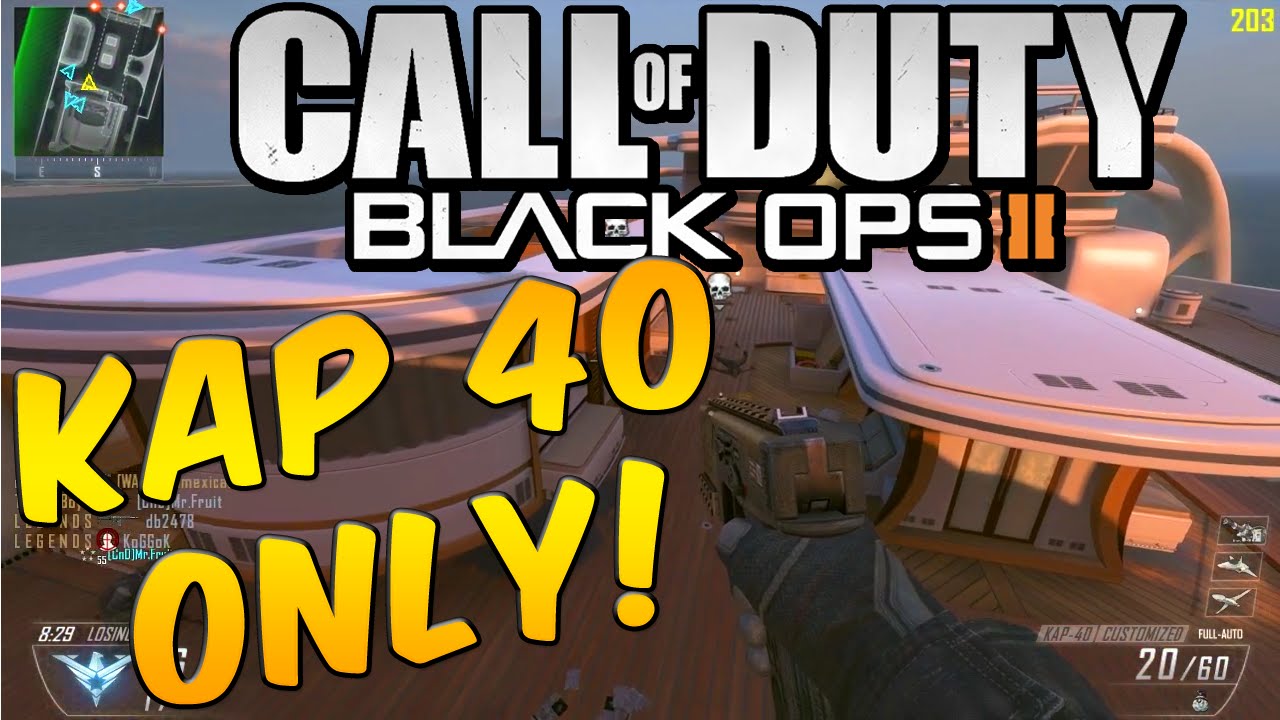 KAP 40 ONLY! (Call Of Duty: Black Ops 2) w/TBNRkenWorth | TBNRKENWORTH ...