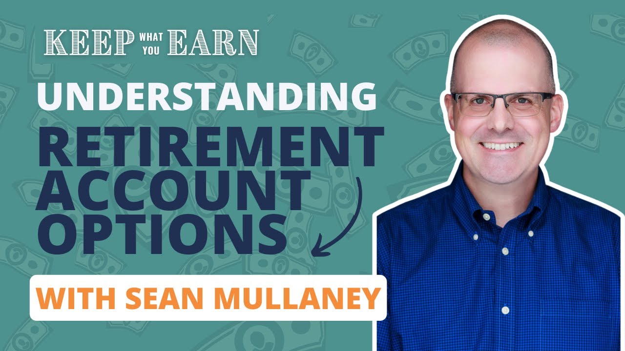 Understanding Retirement Account Options with Sean Mullaney - YouTube