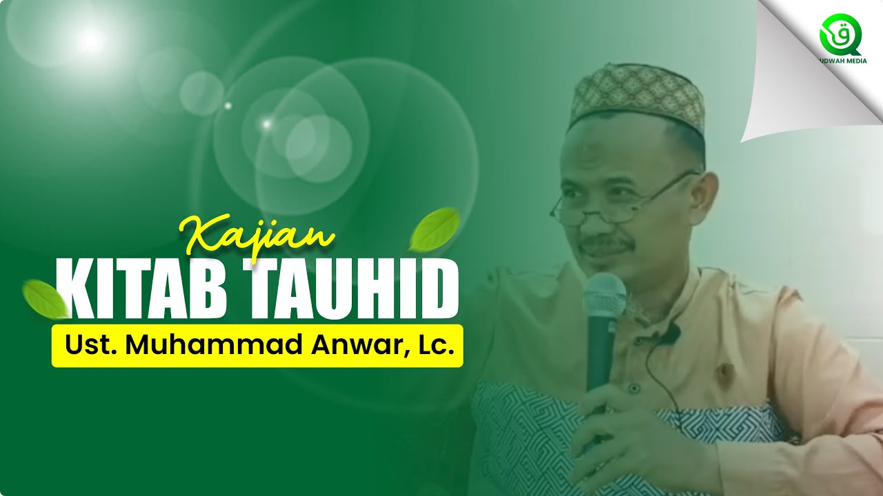 Kajian Kitab Tauhid - Ustadz Anwar Samuri, Lc. - YouTube