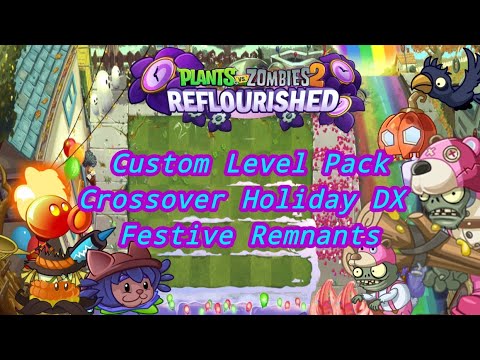 PvZ 2 Reflourished - Crossover Holiday DX - Festive Remnants - YouTube