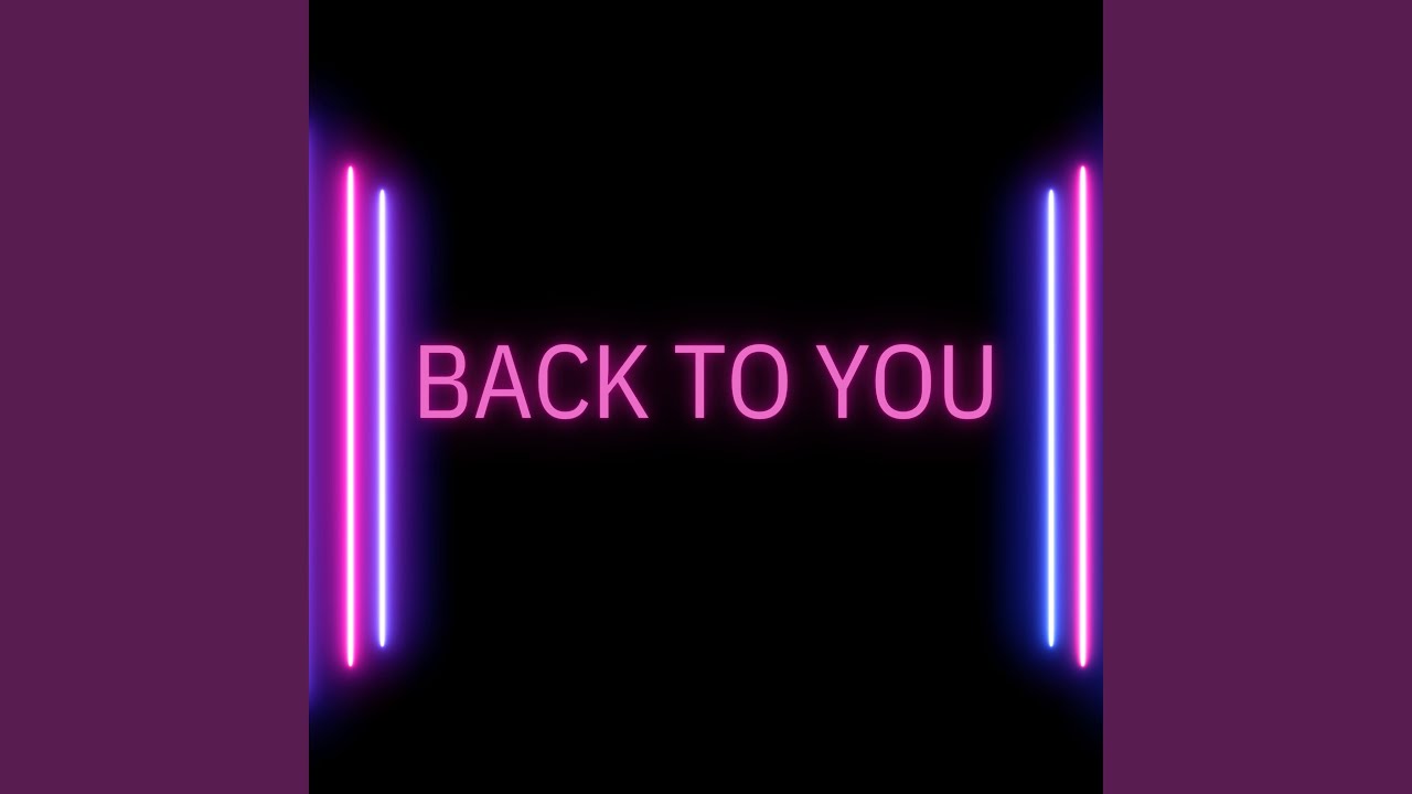 Back to You - YouTube
