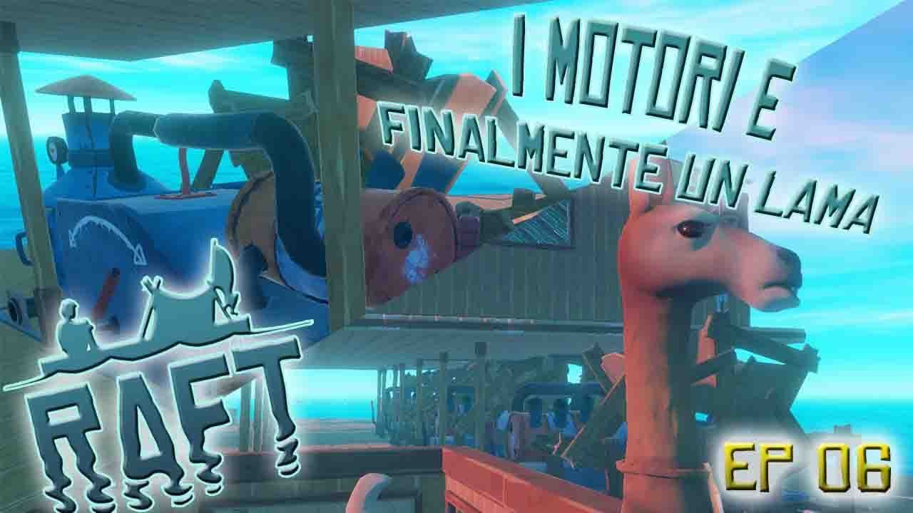 Raft Ita - 06 - I Motori e Finalmente Un Lama - YouTube
