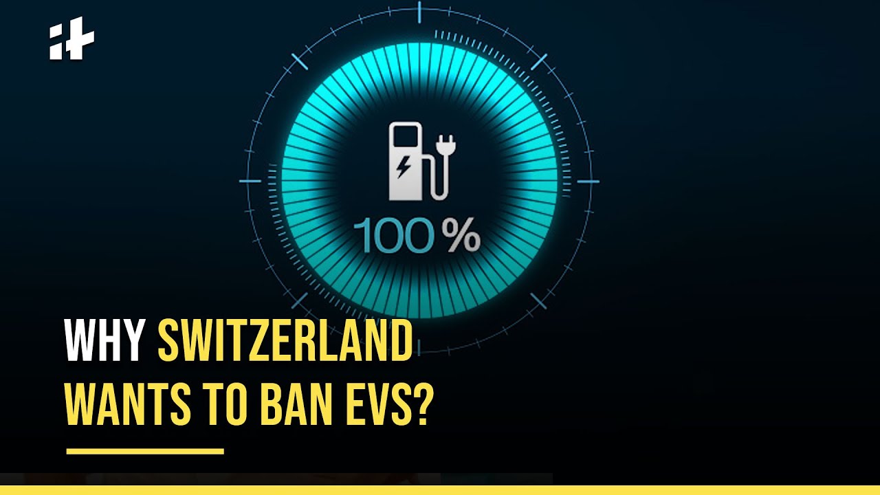 Explained: Why Switzerland Wants To Ban Electric Vehicles - YouTube