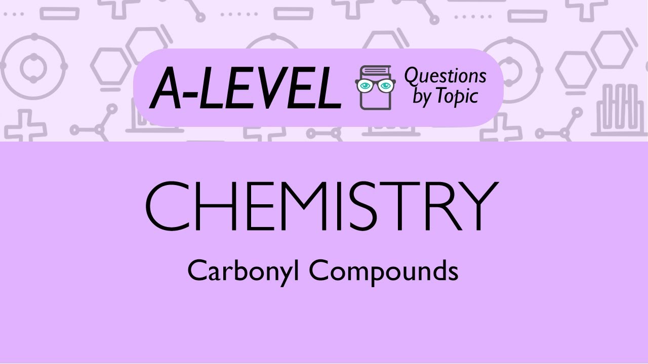 Carbonyl Compounds - Q1 | Chemistry A-Level | PMT Education - YouTube