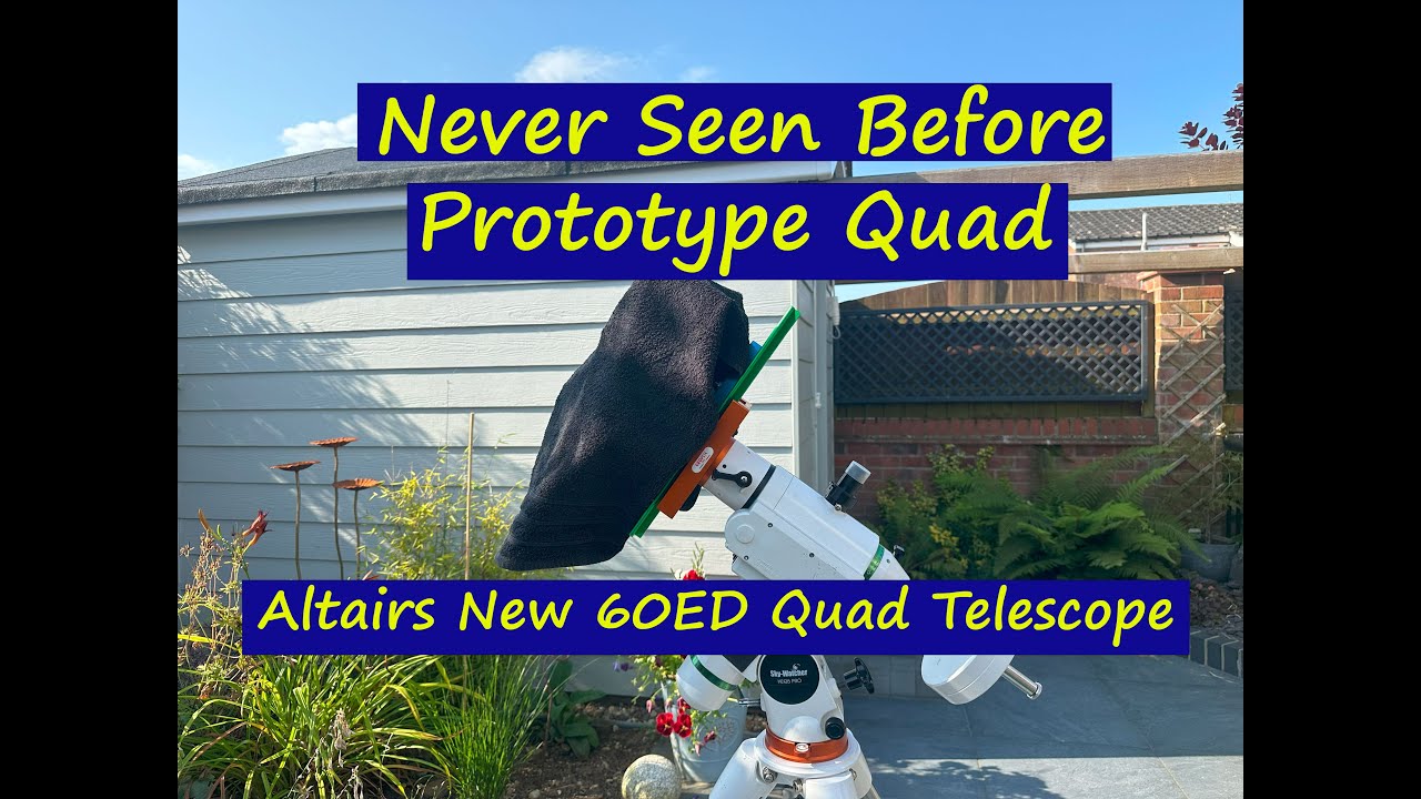 Astrophotography Never seen Before Prototype Quad : Altairs New 60ED ...