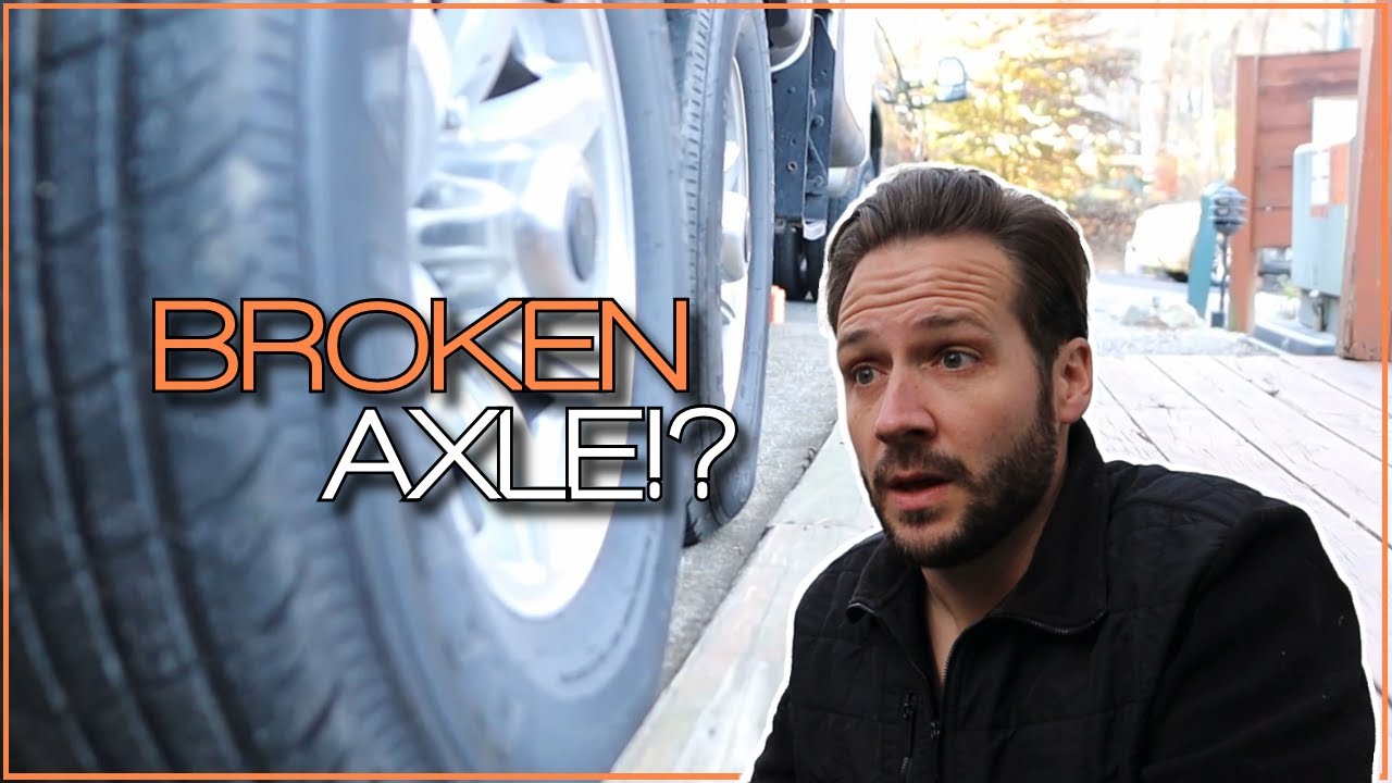 BROKEN AXLES ON THE FIFTH WHEEL | Making the Best Out of a Terrible ...