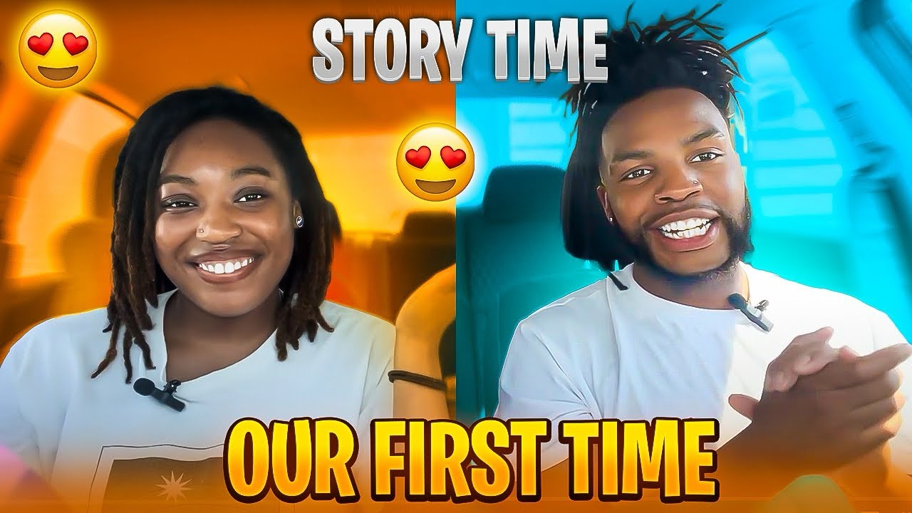 Story Time “Our First Time “ - YouTube