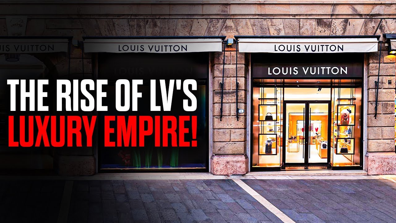 How Louis Vuitton Became A $500 Billion Global Luxury Leader - YouTube