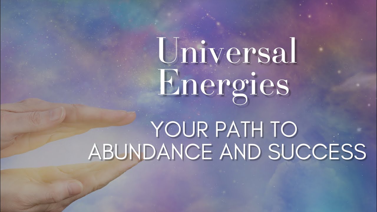 Unlocking Universal Energies: Your Path to Abundance and Success ...