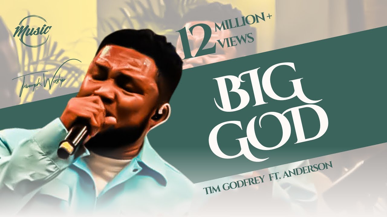 Tim Godfrey & Anderson - Big God Lyrics _ @TimGodfreyWorld ...