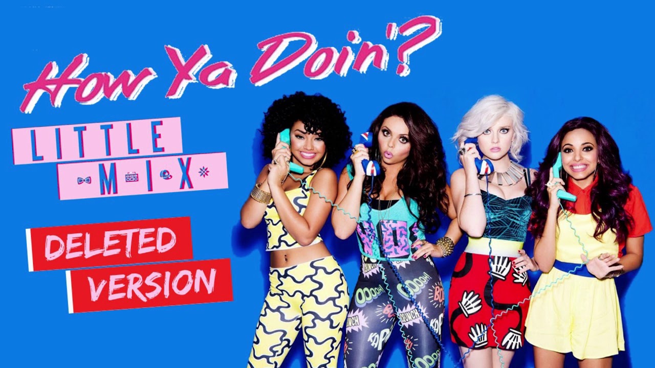 Little Mix - How Ya Doin'? deleted version - YouTube