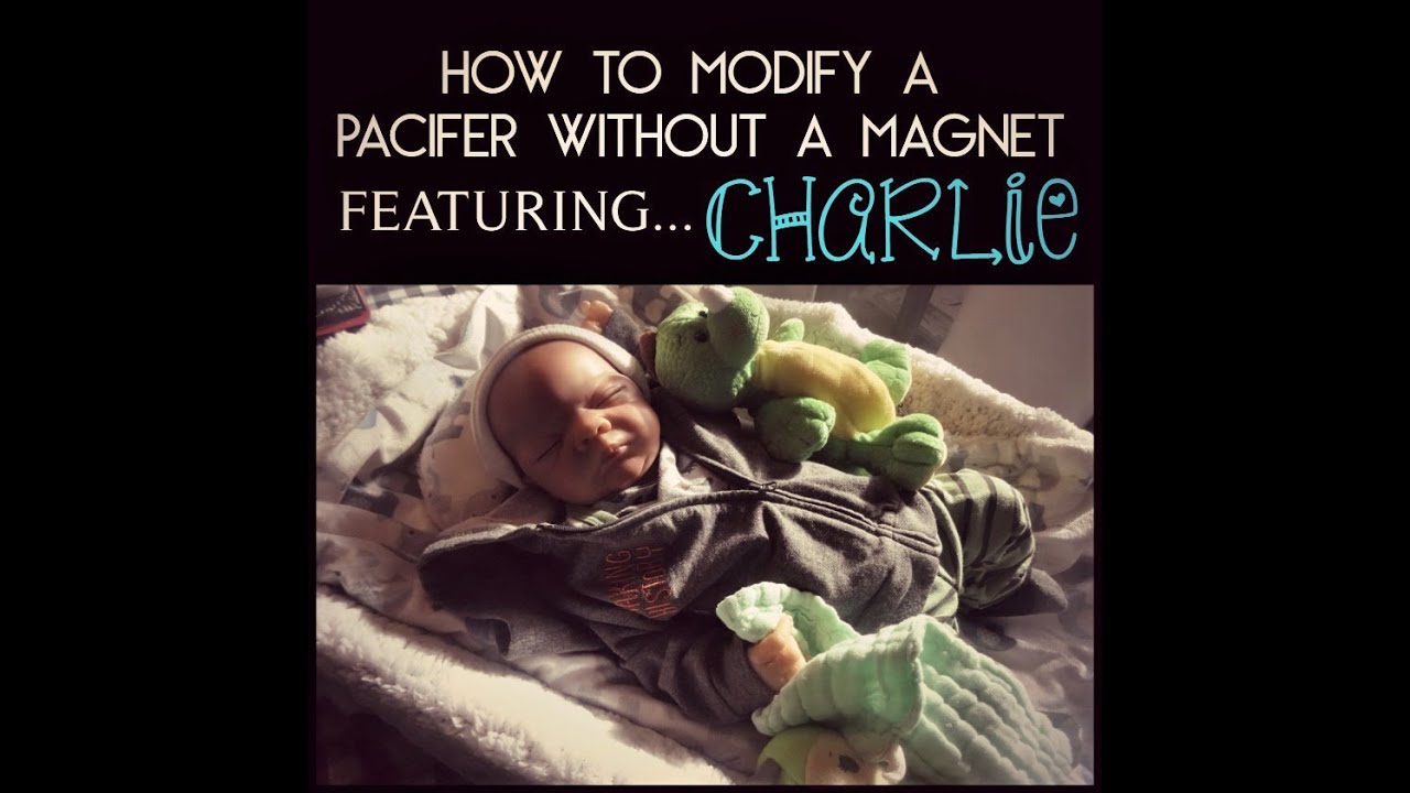 How To Modify A Pacifier Without A Magnet! Featuring ...... Charlie ...