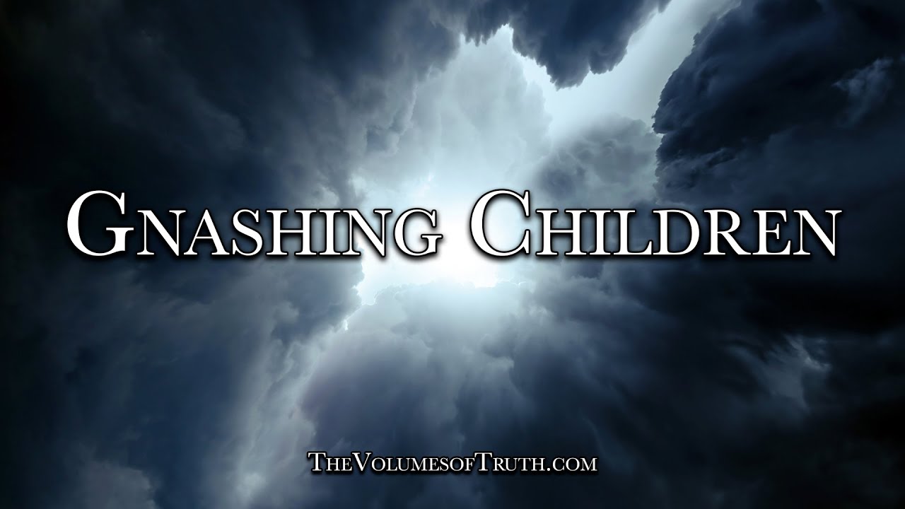 GNASHING CHILDREN - "What is a prophet of God?" - The Lord Answers ...