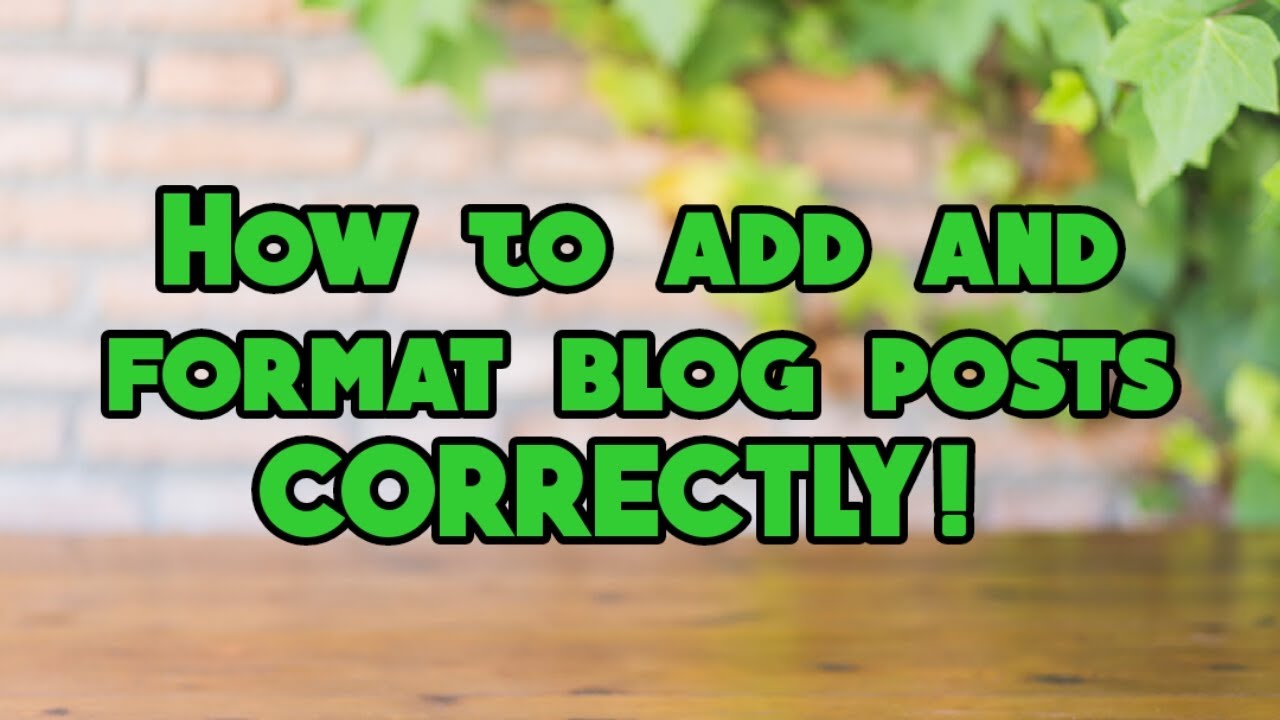 How to add and format blog posts correctly - YouTube