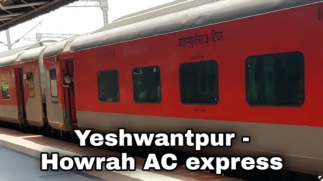 Yeshwantpur - Howrah AC express (22863) departing from Yeshwantpur ...