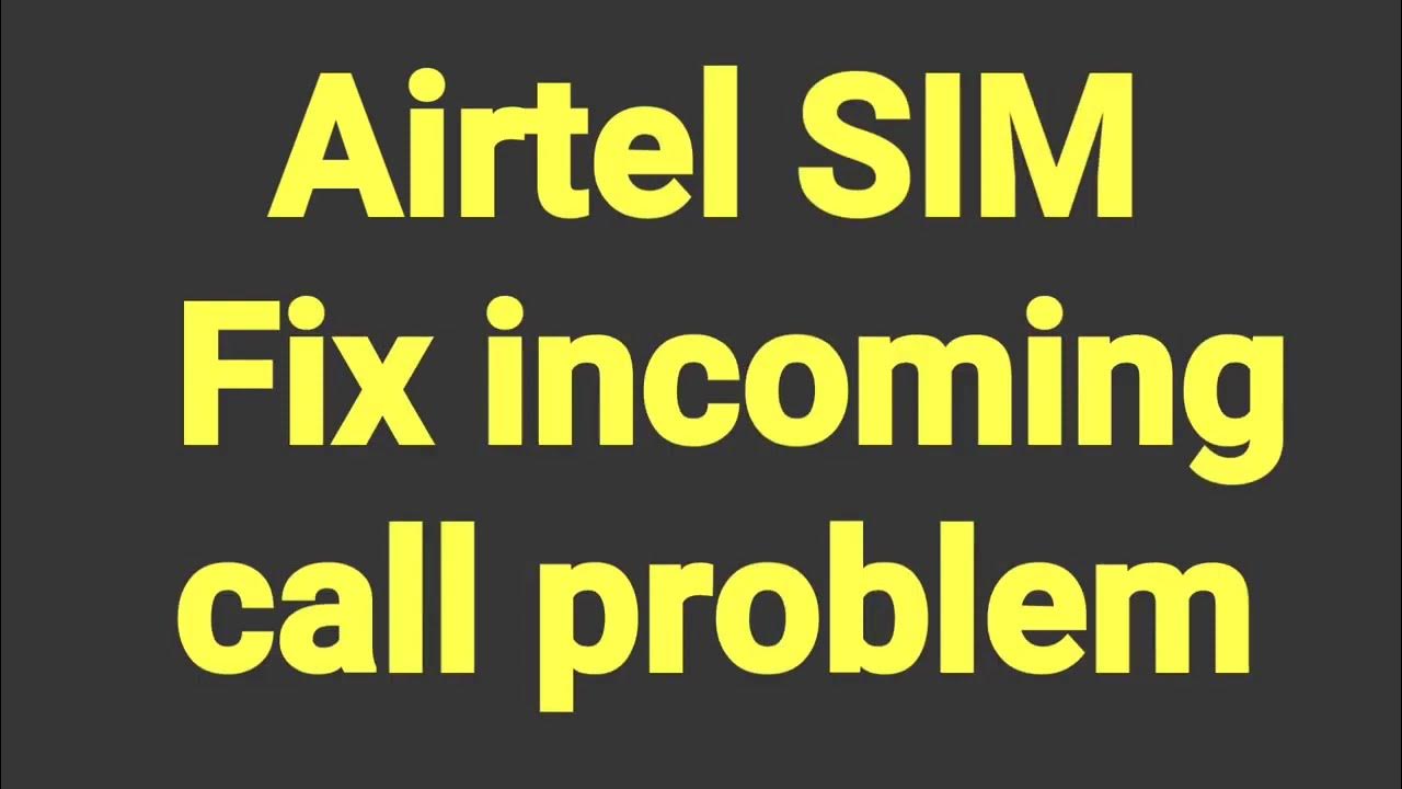 Airtel incoming call problem | How to fix Airtel incoming problem | Airtel call nahin a raha hai ...
