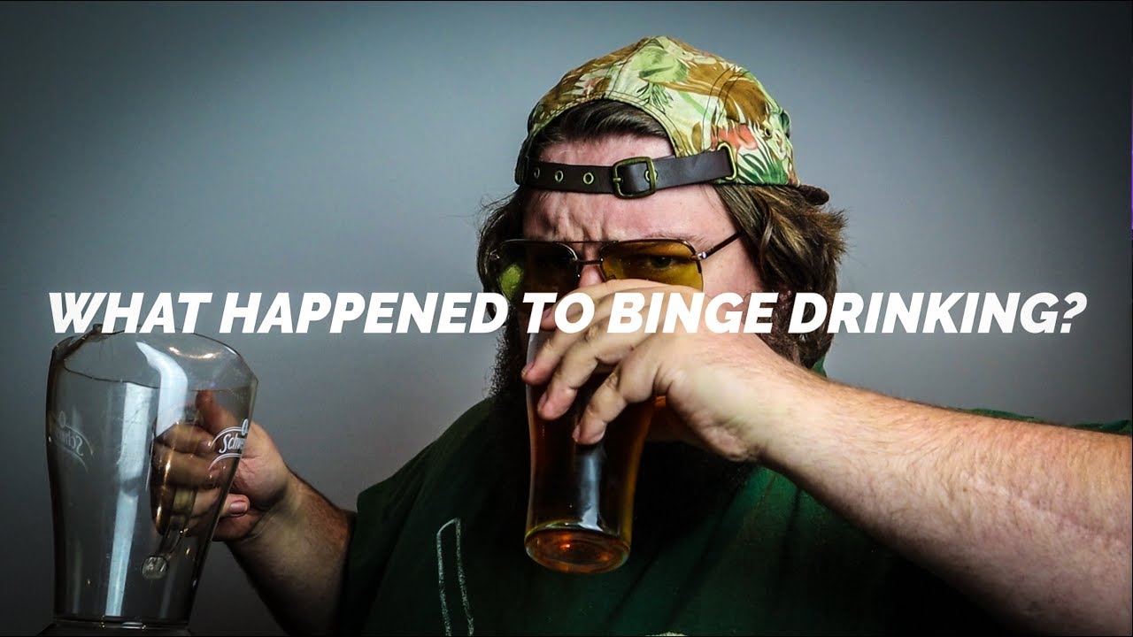 WHAT HAPPENED TO BINGE DRINKING?... - YouTube