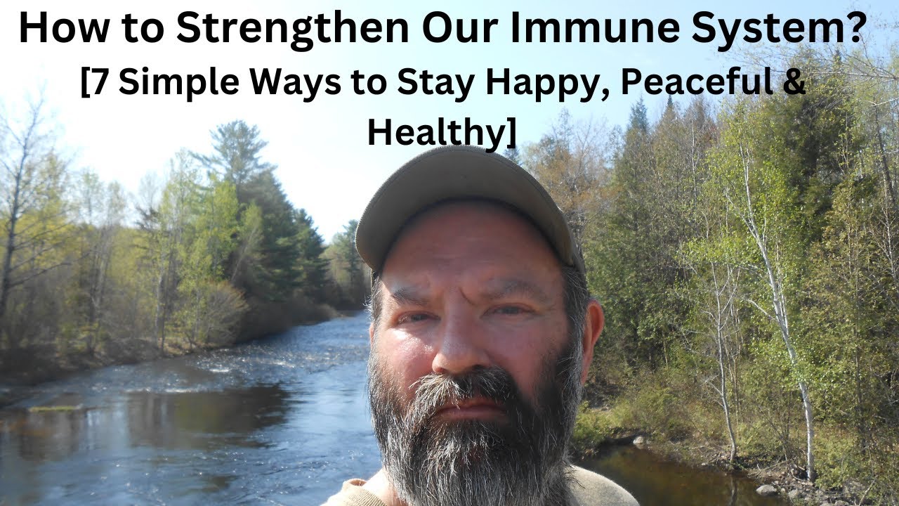 How to Strengthen Our Immune System? [7 Simple Ways to Stay Happy ...