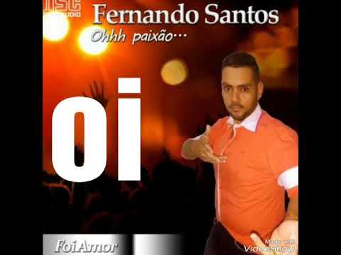 Fernando Santos Ohhh Paixão. Oi