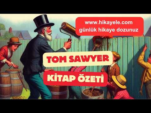 Tom Sawyer'ın Maceraları: Mark Twain'in Klasiği - Ayrıntılı Hikaye Özeti