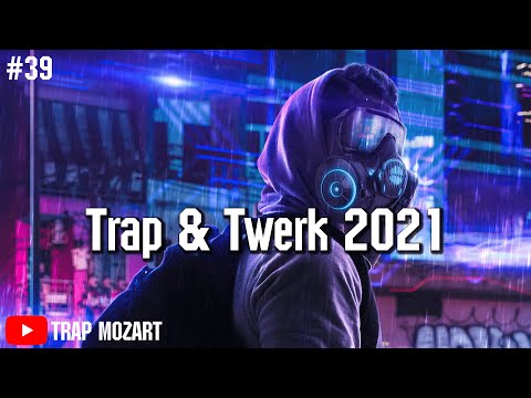Trap & Twerk 2021  มันส์ไม่หยุด สุดในย่าน ♫ Trap Mozart