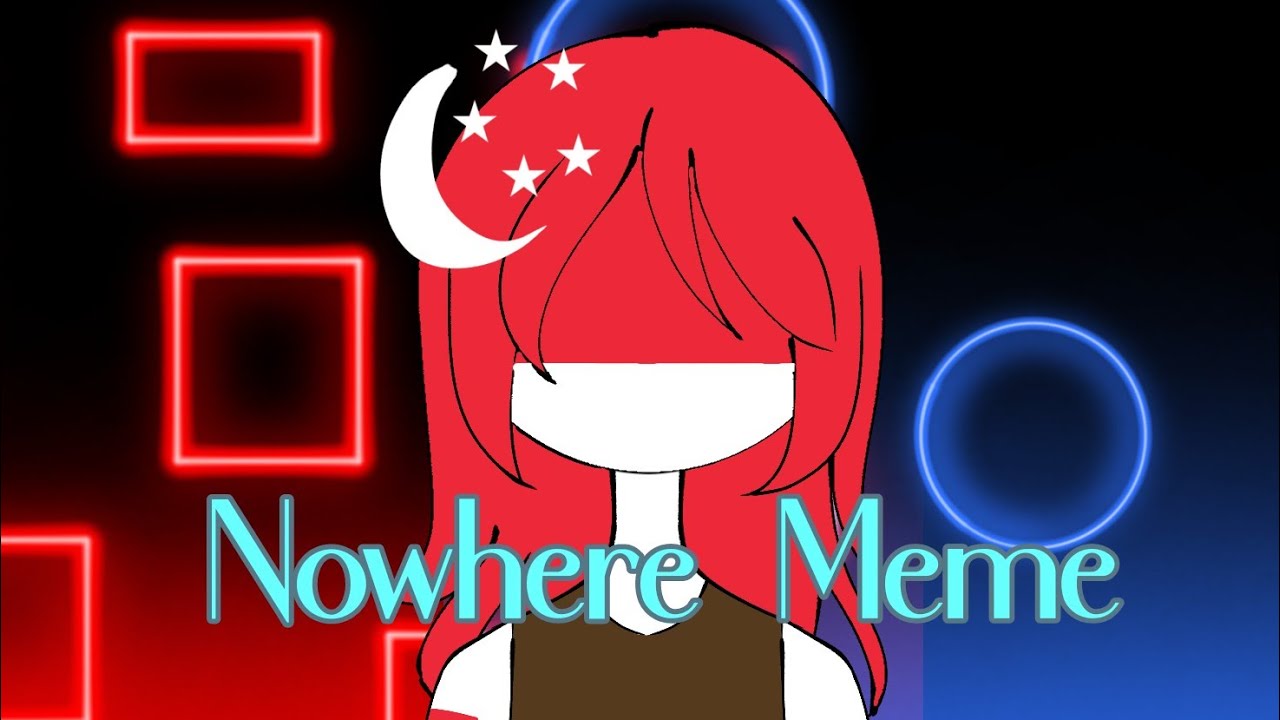 Nowhere Meme// Countryhumans - YouTube