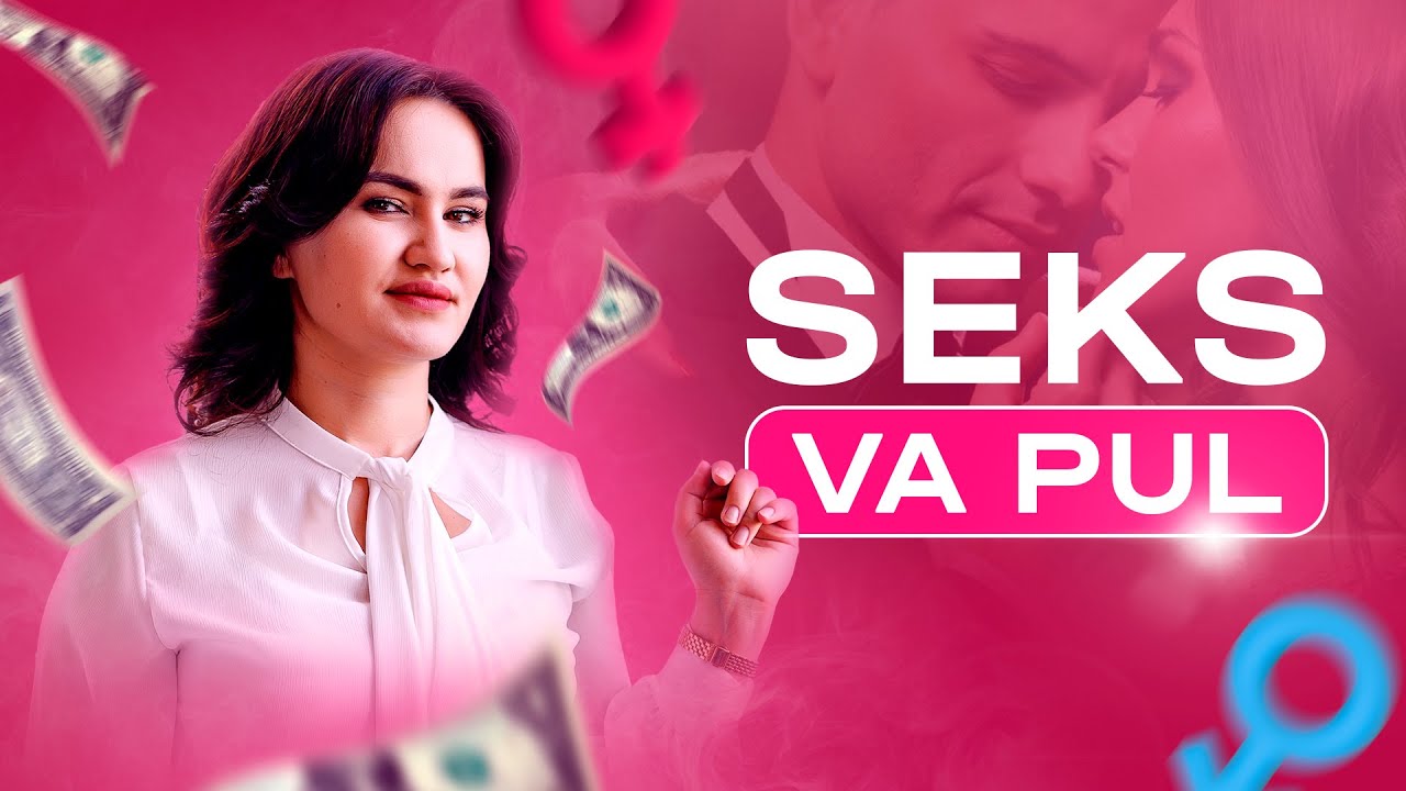 Seks va pulning bog'liqligi - YouTube