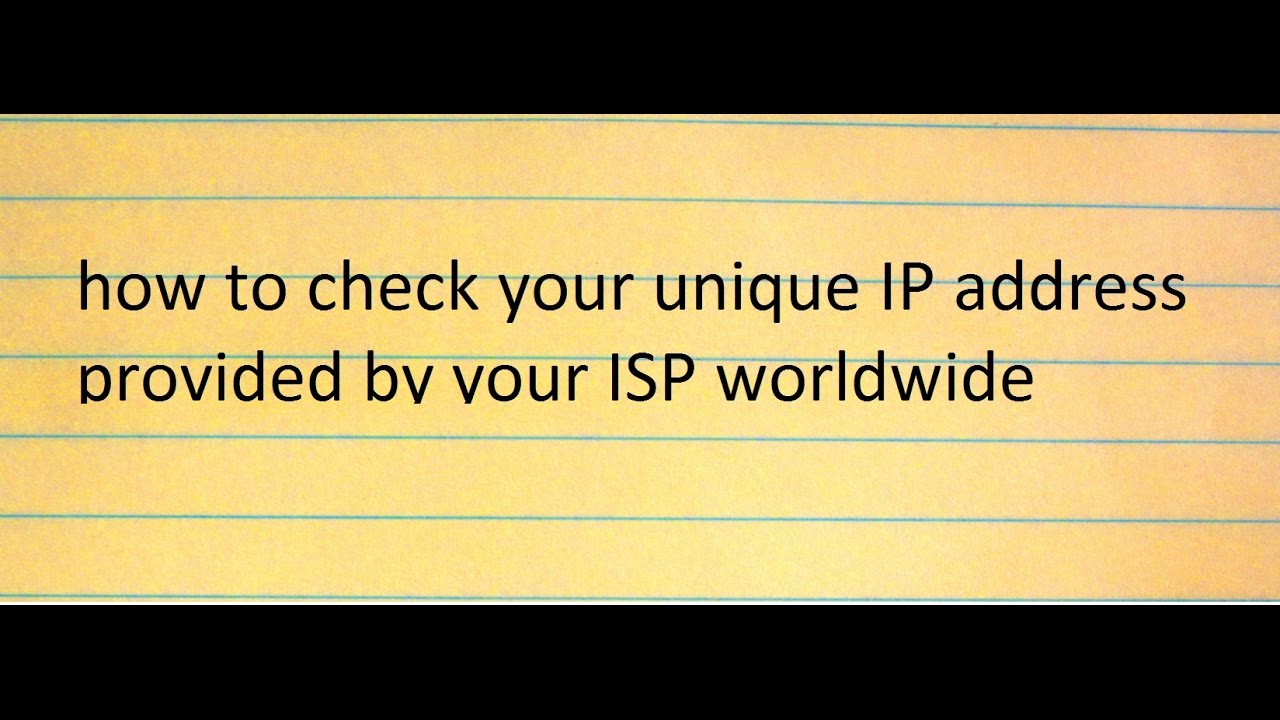 how to check your worldwide unique IP address provided by ISP - YouTube