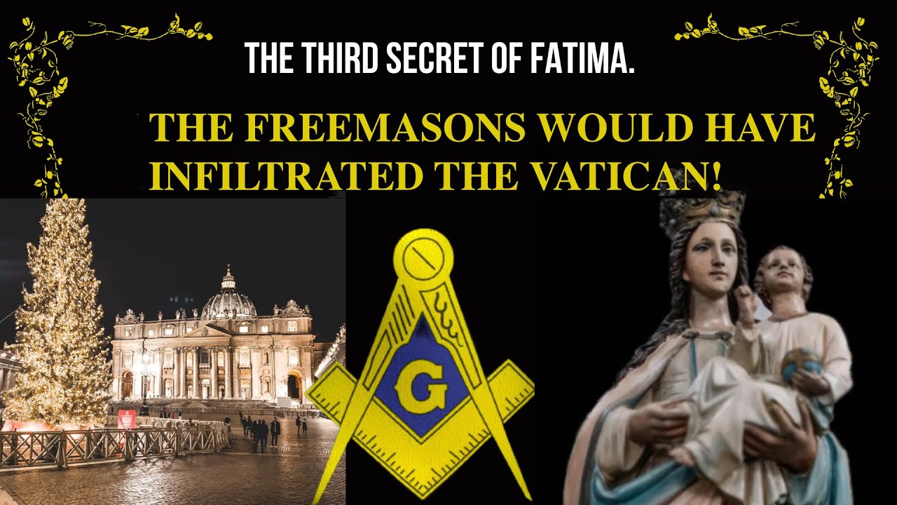 THE THIRD SECRET OF FATIMA | THE FREEMASONS INVADED VATICAN - YouTube