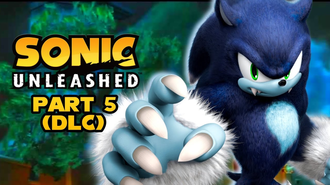 The Werehog Returns!! - Sonic Unleashed DLC Part 5 - YouTube