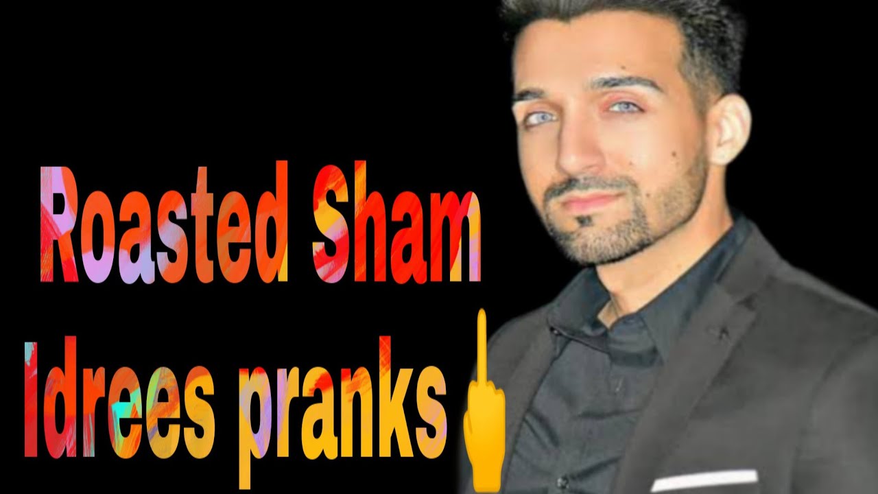Roasted Sham Idrees pranks🖕... Exposed |Roast World - YouTube