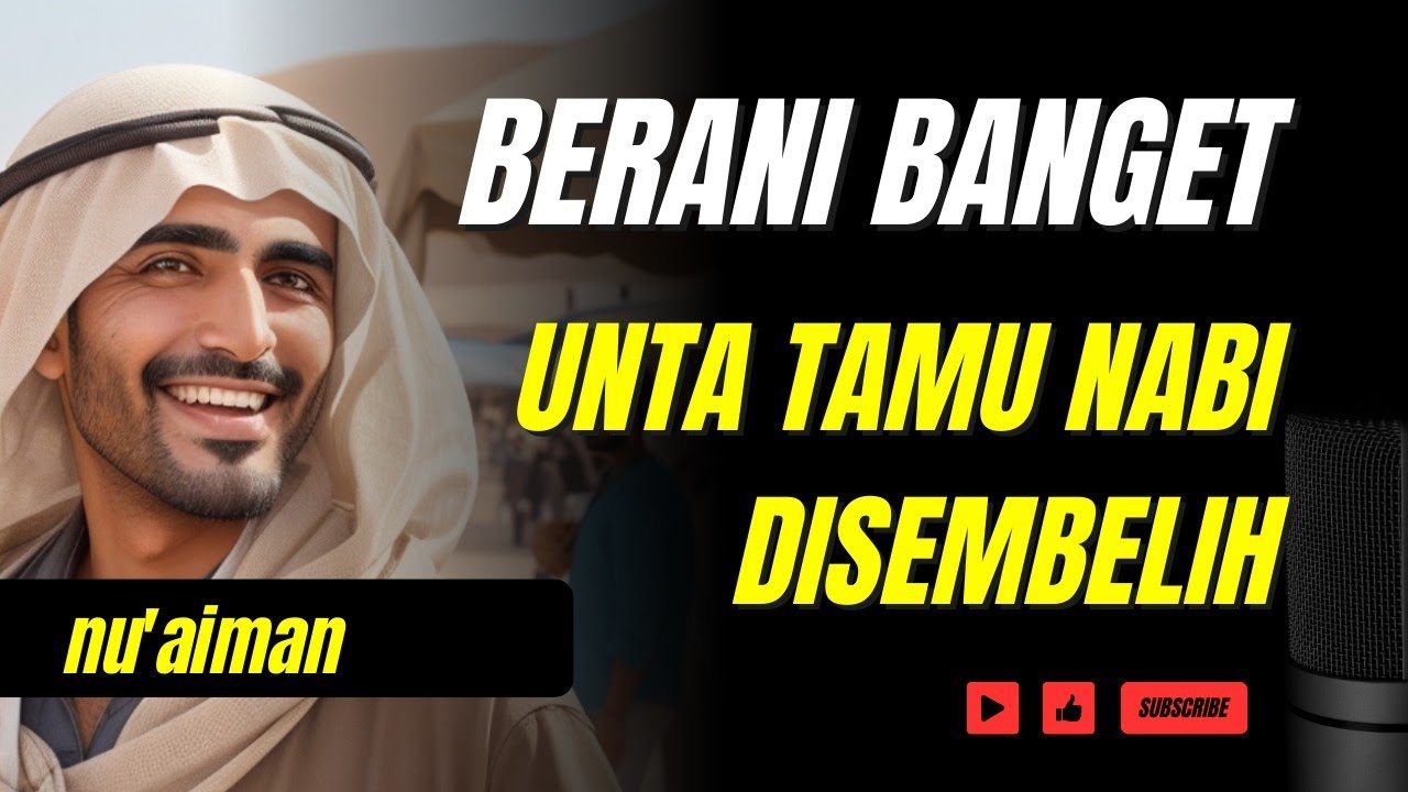 SAHABAT MENYEMBELIH UNTA TAMUNYA NABI | KISAH SAHABAT NABI - YouTube