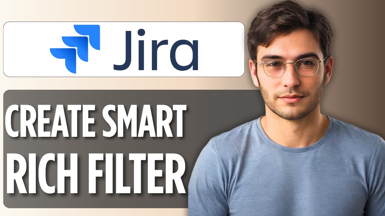 How to Create a Smart Rich Filter in Jira | Full Guide 2025 - YouTube