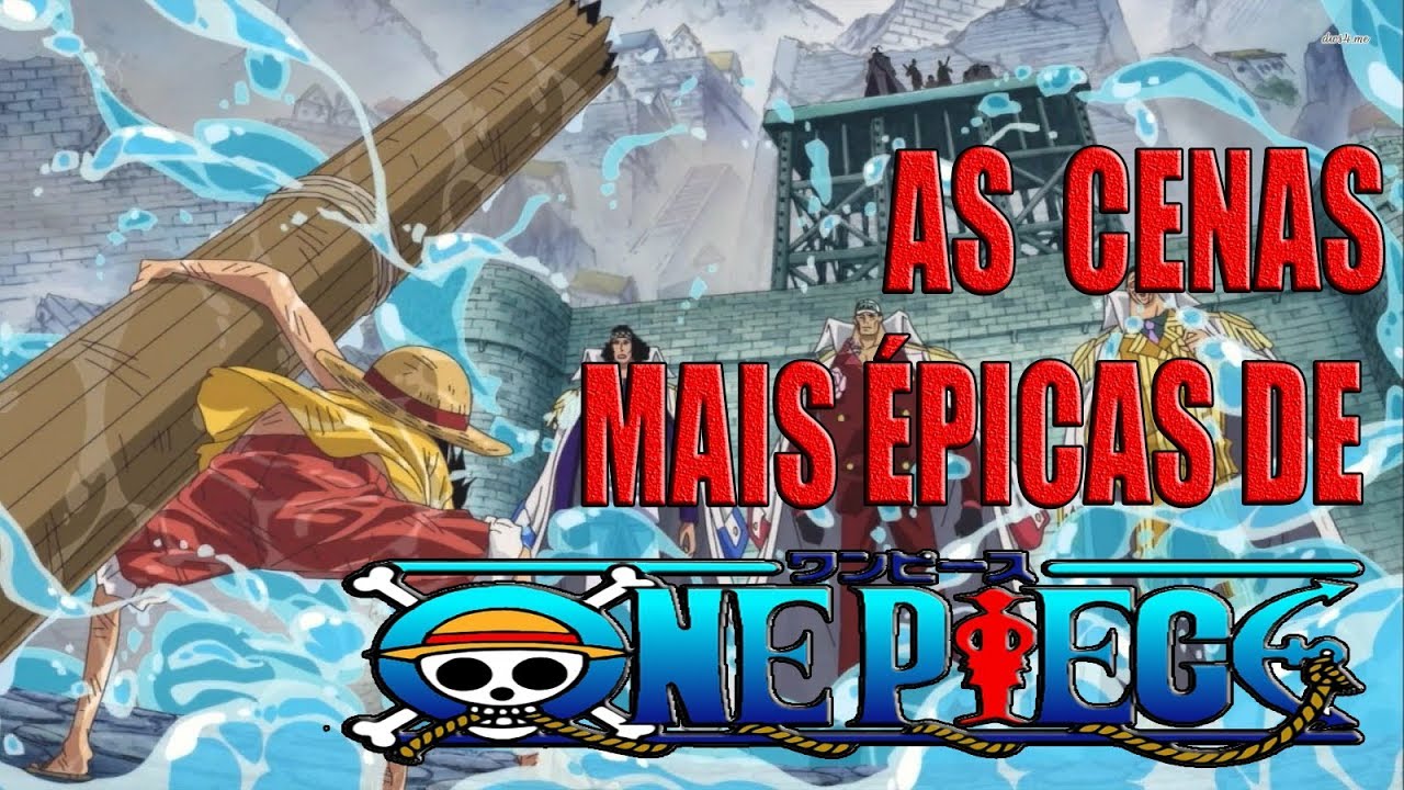 As Cenas Mais Épicas De One Piece Youtube