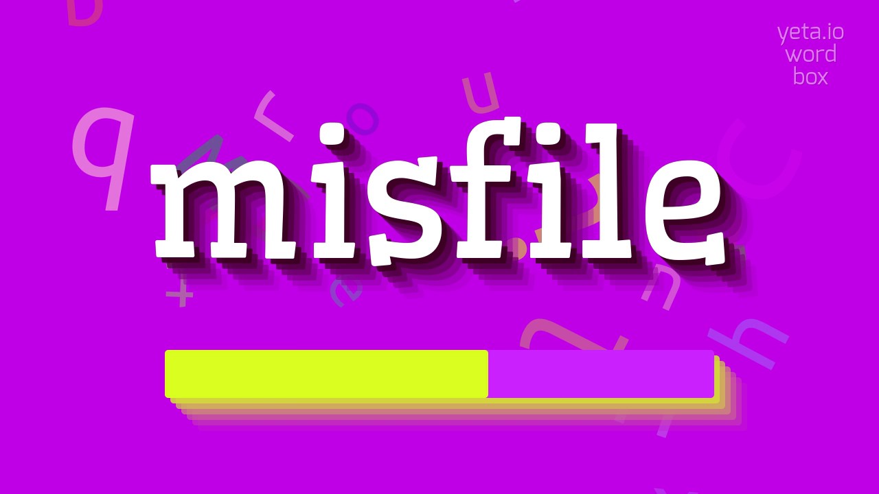 MISFILE - HOW TO SAY MISFILE? - YouTube