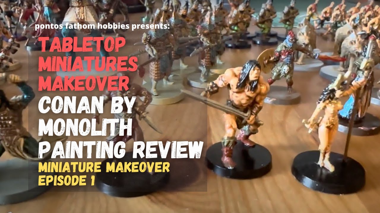 Tabletop Miniature Makeover - Conan by Monolith Edition - Episode 1 ...