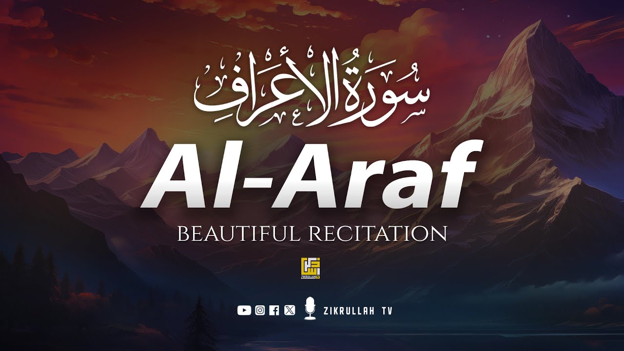 Surah Al-A'raf سورة الأعراف | Beautiful Recitation Relaxing Quran ...