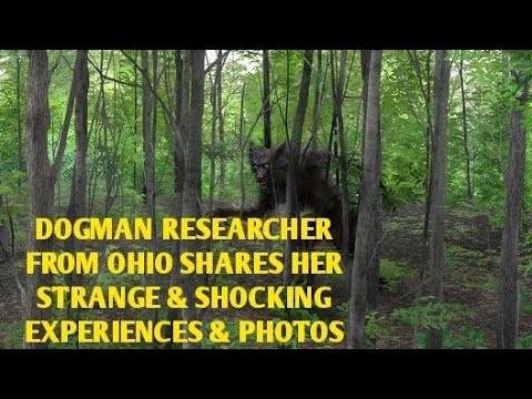 DOGMAN RESEARCHER FROM OHIO SHARES HER STRANGE & SHOCKING EXPERIENCES W ...