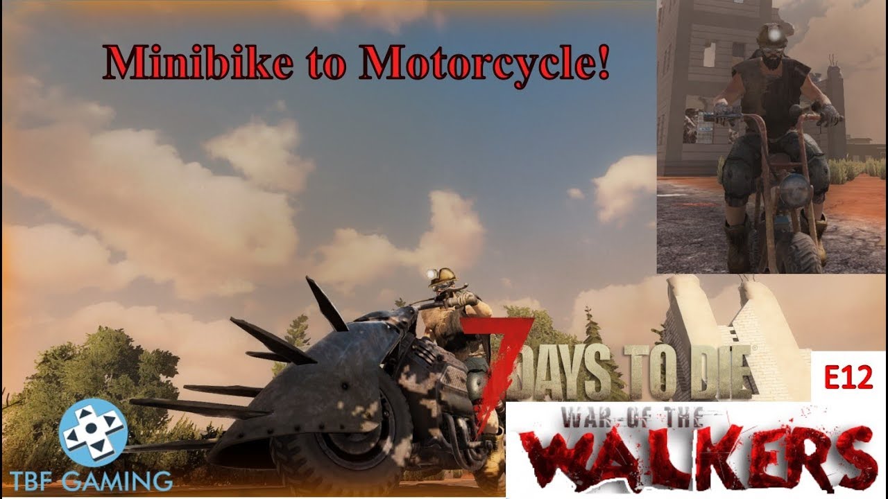 War of the Walkers - 7 Days to Die E12 Motorcycle and Minibike in one ...
