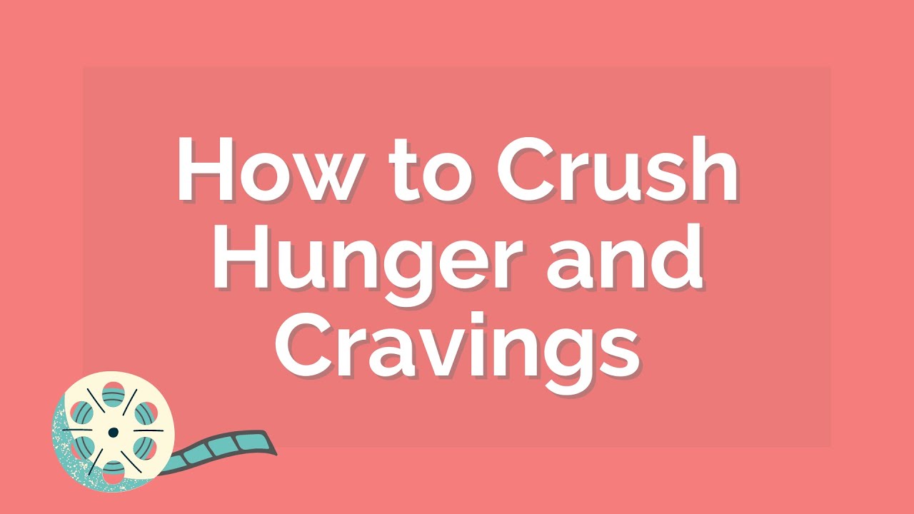 How to Crush Hunger and Cravings - YouTube